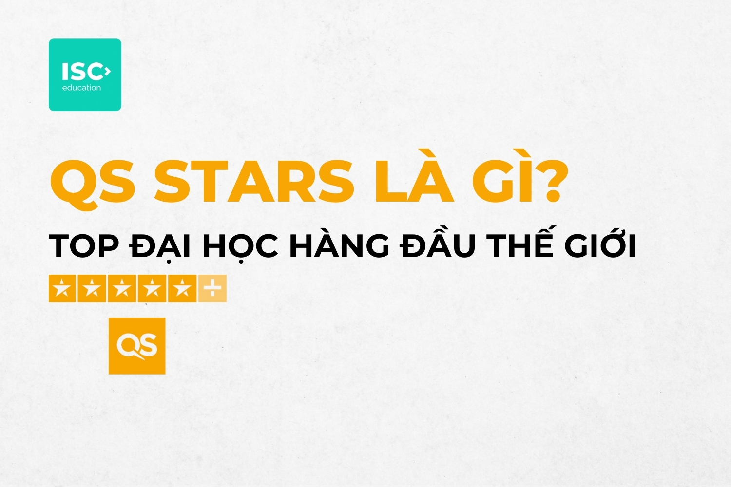 So sánh QS Stars và QS Ranking | 50+ đại học đạt QS Stars hàng đầu thế ...