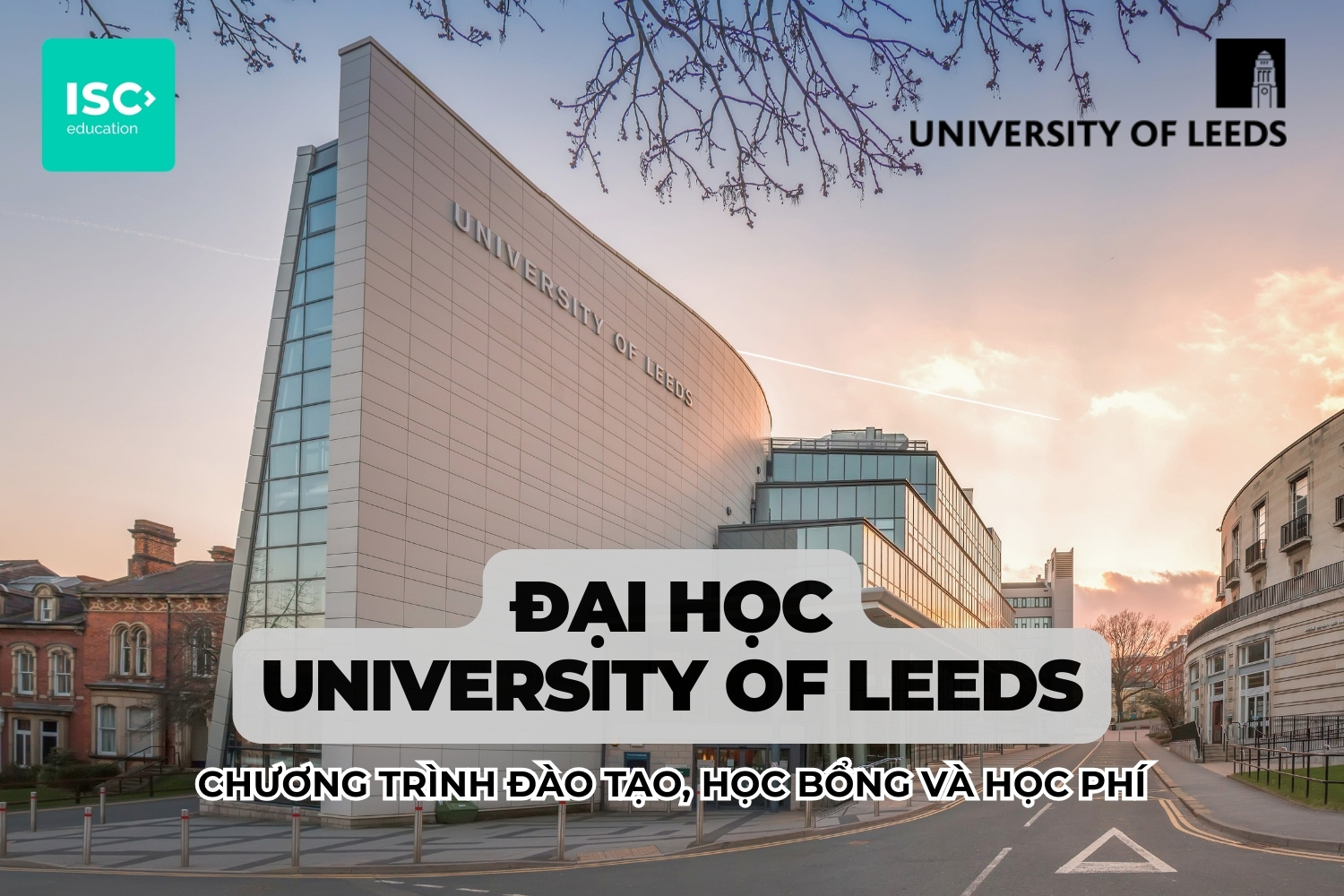 Đại học University of Leeds | Chương trình đại học, học bổng và học phí ...